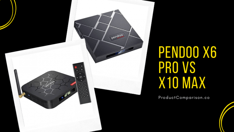 Pendoo X6 PRO vs X10 MAX: Which Android TV Box is Better? - Product ...